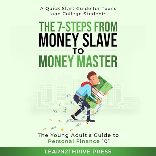 Amazon.com: The 7-Steps from Money Slave to Money Master: The Young Adult's Guide to Personal ...