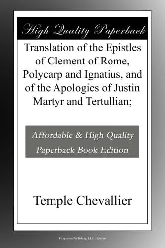 Translation of the Epistles of Clement of Rome, Polycarp and Ignatius ...