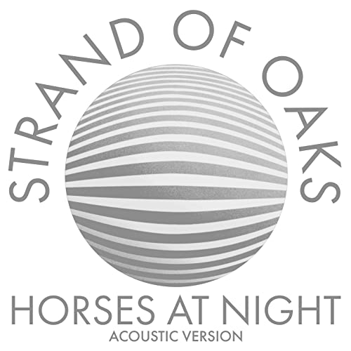 Horses at Night (Acoustic) by Strand of Oaks on Amazon Prime Music