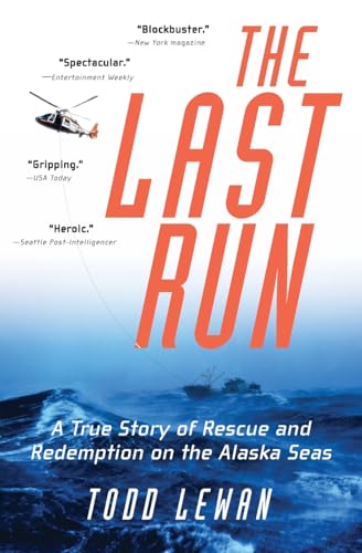 The Last Run: A True Story of Rescue and Redemption on the Alaska Seas ...