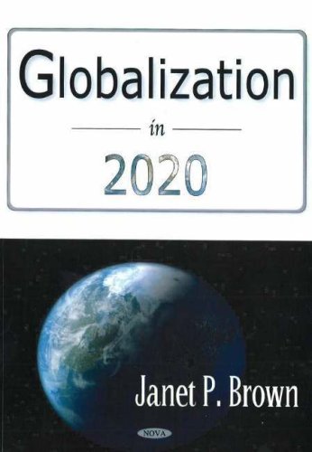 Globalization In 2020: Brown, Janet P.: 9781594546815: Amazon.com: Books