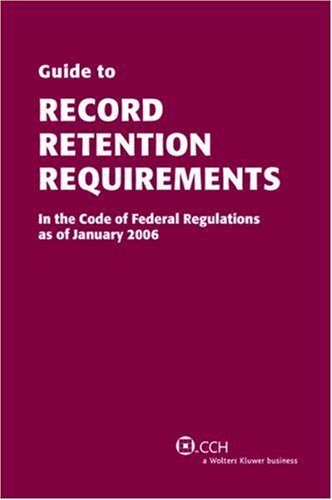 Guide to Record Retention Requirements: In the Code of Federal ...
