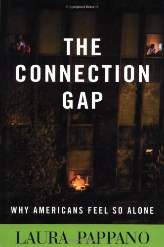 The Connection Gap: Why Americans Feel so Alone - Kindle edition by ...