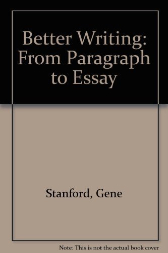 Better Writing: From Paragraph to Essay: Stanford, Gene: 9780030511615 ...