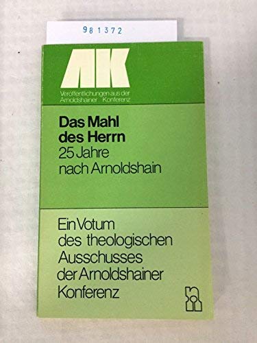 Das Mahl des Herrn 25 jahre nach Arnoldshain : Neukirchener Verlag ...