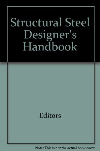 Structural Steel Designer's Handbook: Editors: Amazon.com: Books