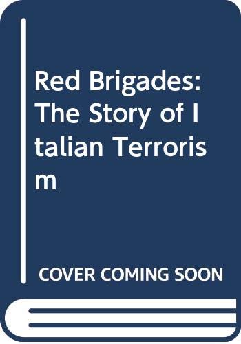 Red Brigades: The Story of Italian Terrorism: Robert C. Meade Jr ...