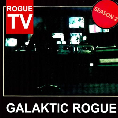 Amazon.com: Rogue TV: Season 2 [Explicit] : Galaktic Rogue: Digital Music