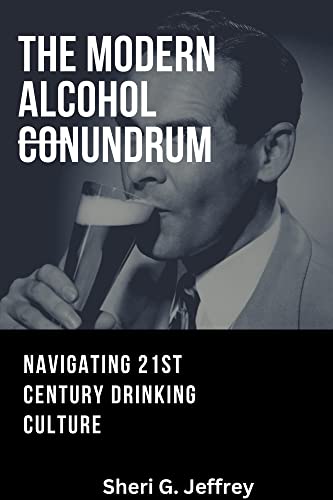 The Modern Alcohol Conundrum: Navigating 21st Century Drinking Culture ...