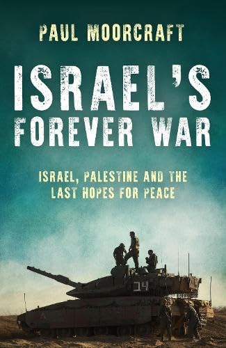 Amazon.com: Israel's Forever War: Israel, Palestine and the Last Hopes ...