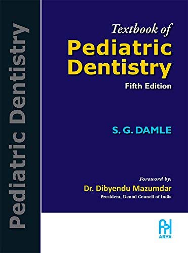Textbook of Pediatric Dentistry 5/e: Prof. S.G. Damle: 9788186809631 ...