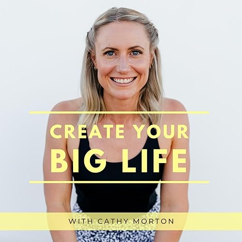 Create Your Big Life : Cathy Morton: Amazon.in: Audible Books & Originals