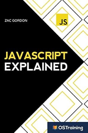 JavaScript Explained: Step-by-Step Guide to the Most Common and ...