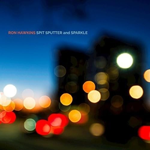 Ron Hawkins - Spit Sputter Sparkle - Amazon.com Music