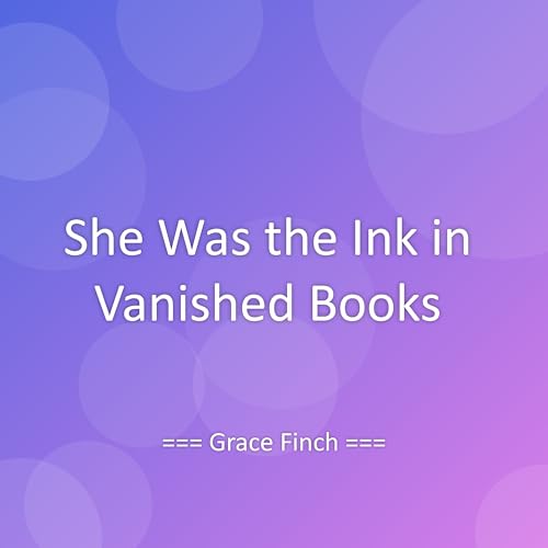 Spiele She Was the Ink in Vanished Books von Grace Finch auf Amazon ...