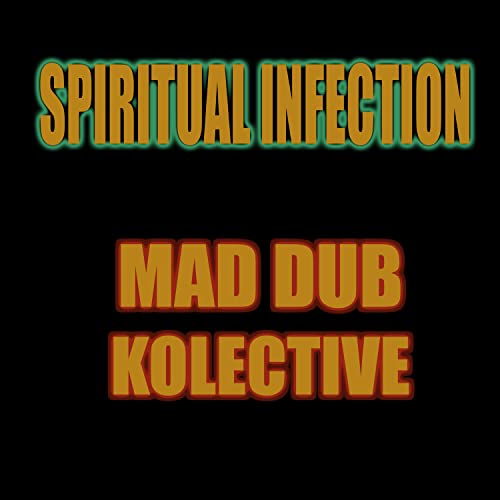 Play spiritual infection by Mad Dub Kolective on Amazon Music