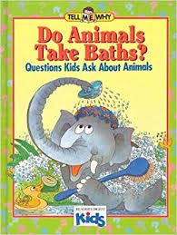 Do Animals Take Baths?: Questions Children Ask About Animals (Tell Me ...