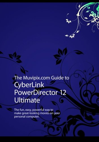 The Muvipix.com Guide to CyberLink PowerDirector 12 Ultimate: The fun ...