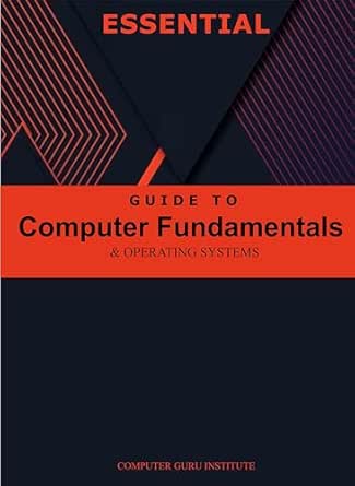 Essential Guide to Computer Fundamentals and Operating Systems (Best ...