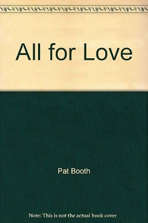 All for Love: Pat Booth: 9780712658942: Amazon.com: Books