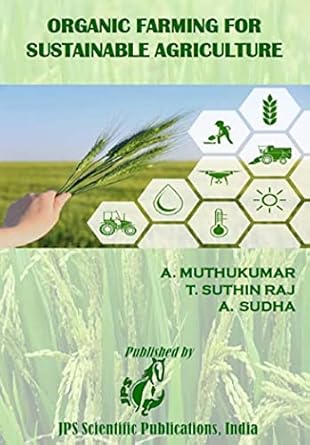 ORGANIC FARMING FOR SUSTAINABLE AGRICULTURE eBook : RAJ, SUTHIN, A ...