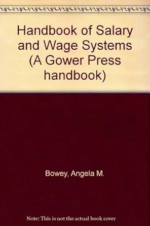 Handbook of salary and wage systems (A Gower Press handbook): Bowey, Angela M.: 9780716102915 ...
