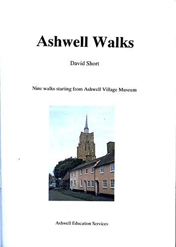 Ashwell Walks: Nine Walks Starting from Ashwell Museum: David Short ...
