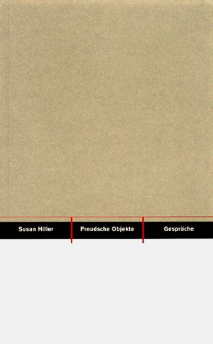 Susan Hiller, Freudsche Objekte, Gesprache uber Kunst und Wissen ...