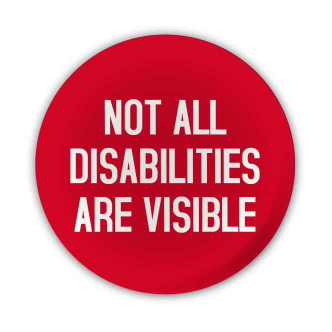 "Not All Disabilities are Visible" Large Pin Button Badge. Disability ...
