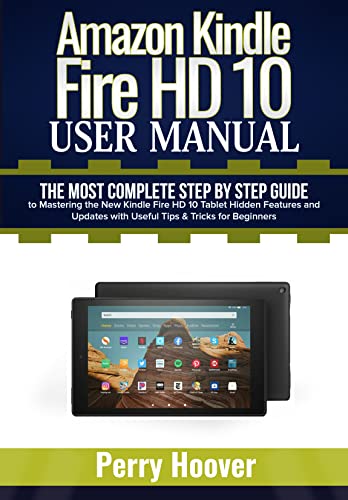 Amazon | Amazon Kindle Fire HD 10 User Manual: The Most Complete Step ...