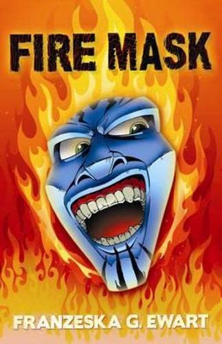 Fire Mask (9 to 12): Ewart, Franzeska G.: 9781842997628: Amazon.com: Books