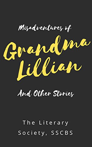Misadventures of Grandma Lillian and Other Stories: A collection of ...