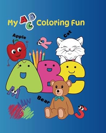 My A B C Coloring Fun with the complete alphabet: Coloring Book with ...