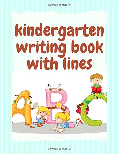 Kindergarten Writing Book with Lines: Assistant, The Kindergarten ...