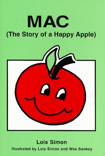 MAC: The Story of a Happy Apple: Simon, Lois, Sankey, Wes ...