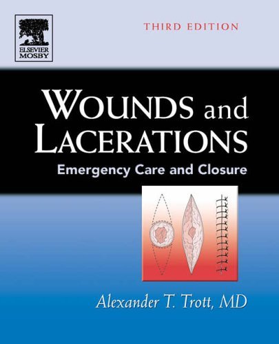 Wounds and Lacerations: Emergency Care and Closure: 3rd (Third) edition ...