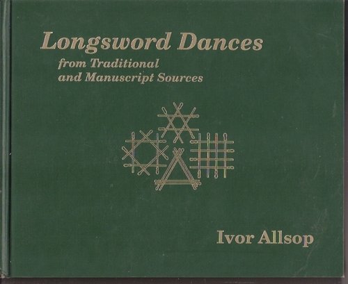 Longsword Dances From Traditional and Manuscript Sources.: Allsop, Ivor ...