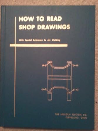 How To Read Shop Drawings with special reference to arc welding ...