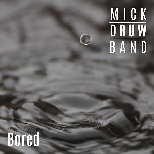 Play Bored by Mick Druw Band on Amazon Music
