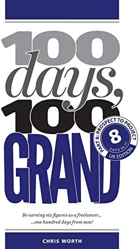 100 Days, 100 Grand: Part 8 - Prospect to Project : Worth, Chris ...
