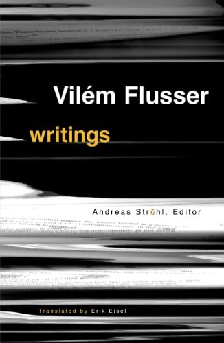 Writings (Volume 6) (Electronic Mediations): Flusser, Vilem ...