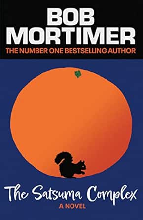 The Satsuma Complex eBook : Mortimer, Bob: Amazon.com.au: Kindle Store