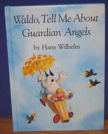 Waldo, Tell Me About Guardian Angels: Wilhelm, Hans: Amazon.com: Books