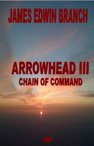 Chain Of Command (ARROWHEAD 3) eBook : James Edwin Branch, Ward Morrill ...