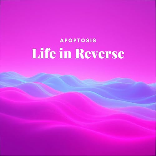 Play Life in Reverse by Apoptosis on Amazon Music Unlimited