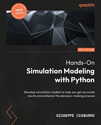 Hands-On Simulation Modeling with Python: Develop simulation models for ...