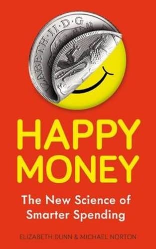 Buy Happy Money: The New Science of Smarter Spending Book Online at Low ...