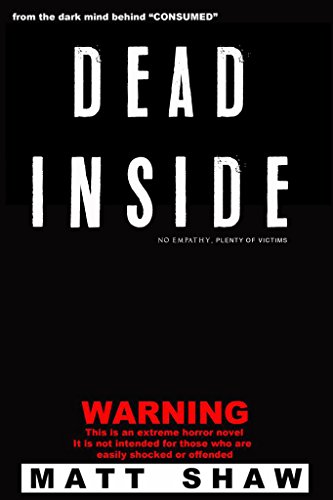 Dead Inside: An Extreme Horror eBook : Shaw, Matt: Amazon.co.uk: Kindle ...