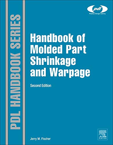 Handbook of Molded Part Shrinkage and Warpage (Plastics Design Library ...
