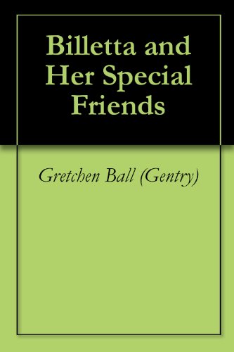 Amazon.com: Billetta and Her Special Friends eBook : Ball (Gentry ...